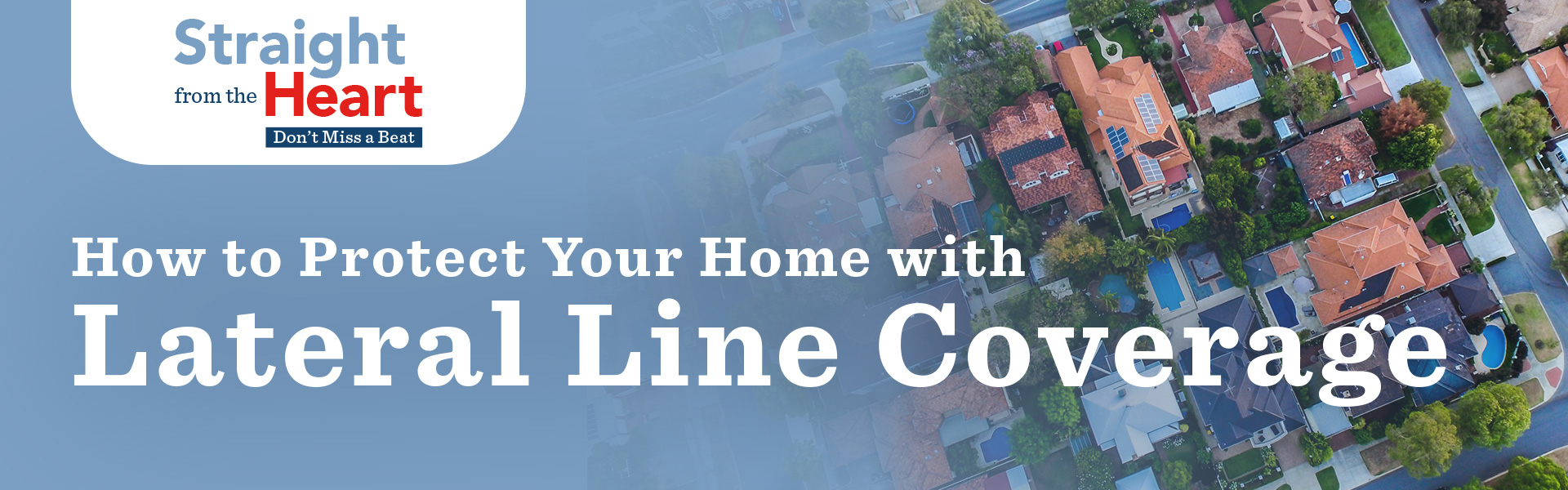 How to Protect Your Home with Lateral Line Coverage - Badger Mutual
